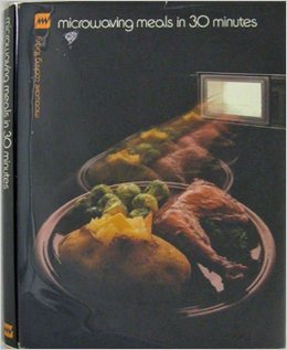 Microwaving Meals In 30 Minutes (Microwave Cooking Library): Barbara ...