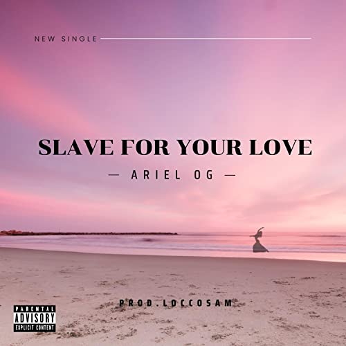 Slave For Your Love von Ariel OG auf Amazon Music Unlimited