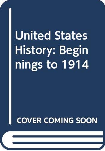 United States History: Beginnings to 1914: unknown author ...