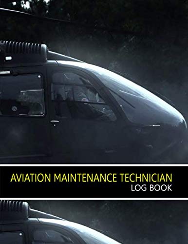 Aviation Maintenance Technician Log Book: Detailed AMT Logbook for ...