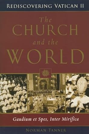 The Church and the World: Gaudium et spes, Inter mirifica ...