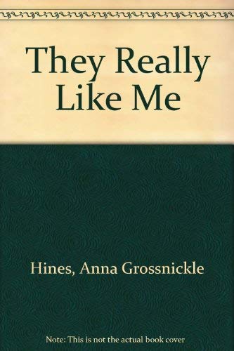 They Really Like Me: Hines, Anna Grossnickle: 9780688077341: Amazon.com ...