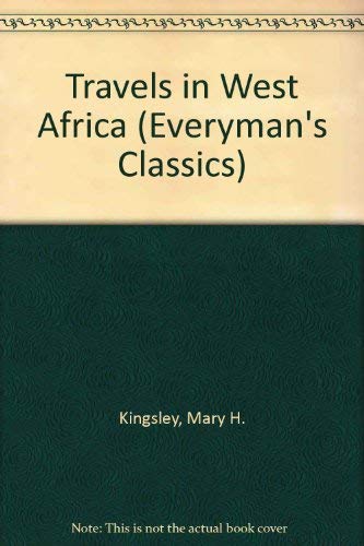 Travels in West Africa (Everyman Classics Series): Kingsley, Mary H ...