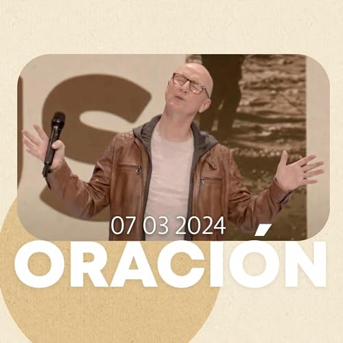 Oraci贸n De La Ma帽ana馃寧馃實馃審 7 Marzo 2024 El Lugar De Su Presencia Podcast El Lugar De Su