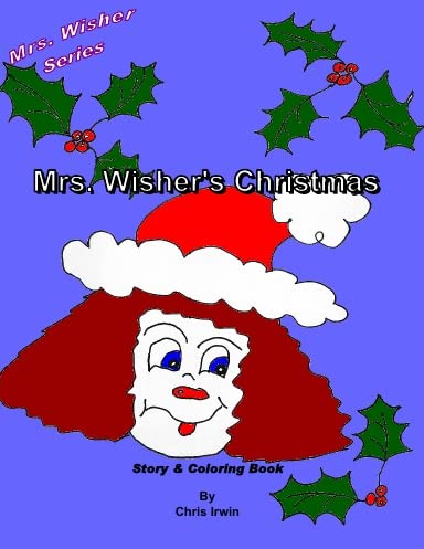 Mrs. Wisher's Christmas, Story and Coloring Book: Chris Irwin ...