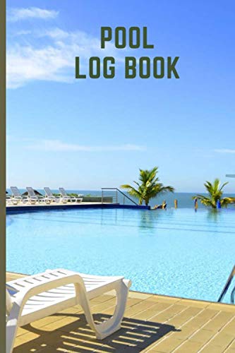 Pool Log Book: Swimming Pool Maintenance Check List and Log: Press ...