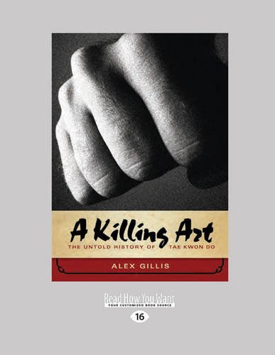Amazon | A Killing Art: The Untold History of Tae Kwon Do | Gillis ...