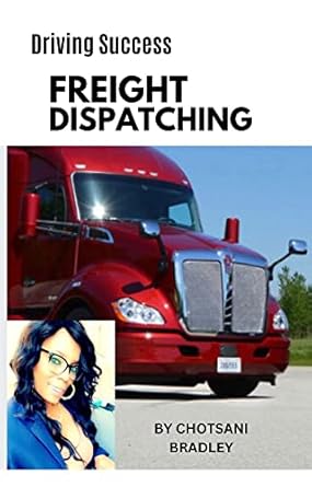 Amazon.com: Driving Success Freight Dispatching eBook : Bradley, Chotsani: Kindle Store