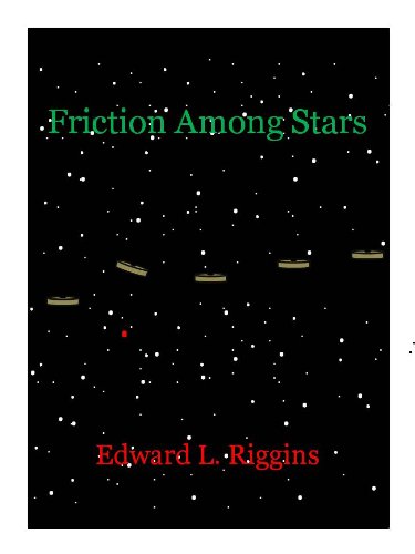 Amazon.com: Friction Among Stars eBook : Riggins, Edward: Kindle Store