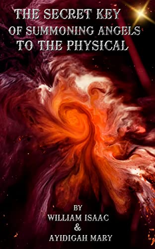 The secret key of summoning angels to the physical. - Kindle edition by ...