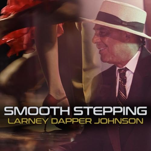 Smooth Stepping by Larney "Dapper" Johnson on Amazon Music - Amazon.com