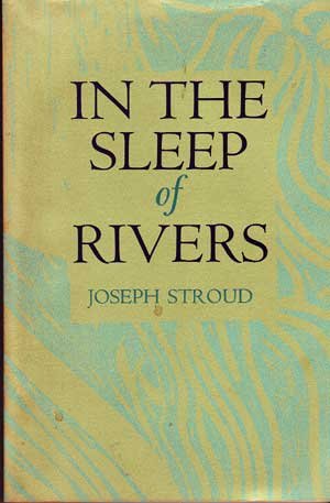 In the sleep of rivers : [poems]: Stroud, Joseph: 9780912264981: Amazon ...