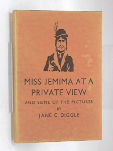 Miss Jemima At a Private View - and Some of the Pictures: Diggle Jane C ...