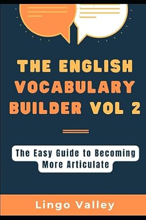 The English Vocabulary Builder Vol. 2: the Easy Guide to Becoming More ...
