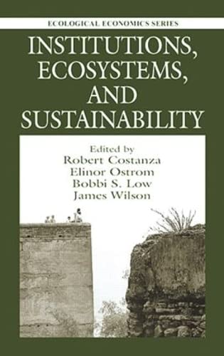 Institutions, Ecosystems, and Sustainability (Ecological Economics, 4 ...