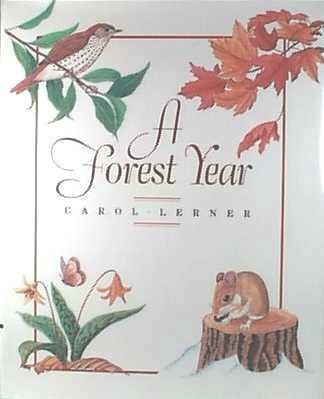 A Forest Year: Lerner, Carol: 9780688064136: Amazon.com: Books