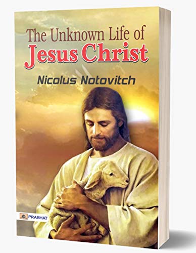 The Unknown Life of Jesus Christ : Life of Saint Issa - Kindle edition ...