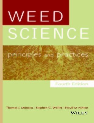 Weed Science: Principles and Practices : Thomas J. Monaco, Steve C ...