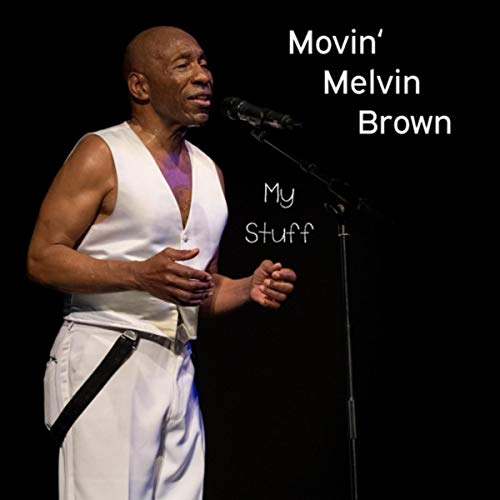 Amazon.com: My Stuff : Movin Melvin Brown: Digital Music