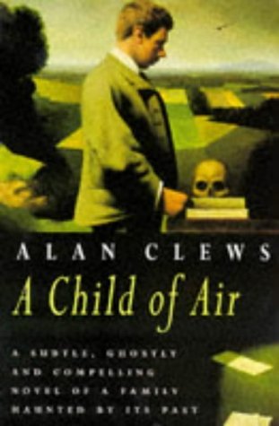 A Child of Air: Alan Clews: 9780747248651: Amazon.com: Books