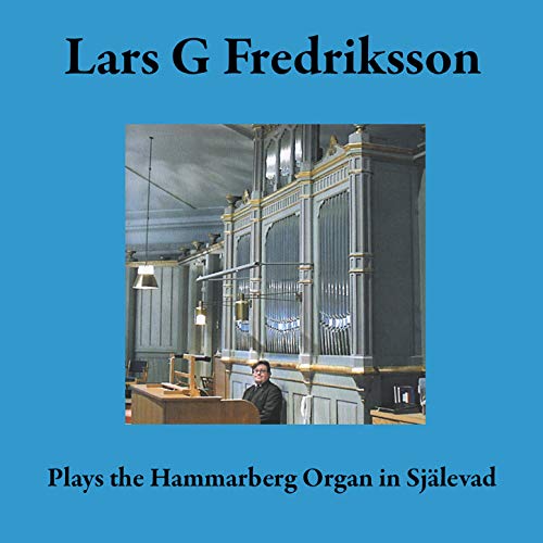 Amazon.com: Lars G Fredriksson Plays the Hammarberg Organ in Själevad ...