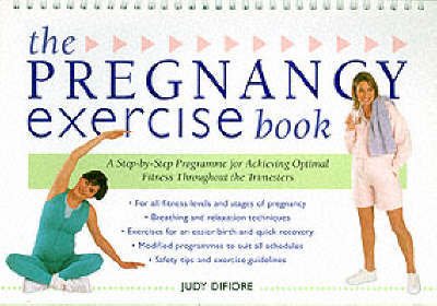 The Pregnancy Exercise Book : A Step-By-Step Program for Achieving ...