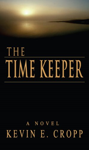 The Time Keeper: Kevin E. Cropp: 9780976050612: Amazon.com: Books