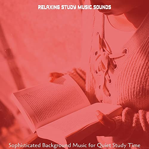 Sophisticated Background Music for Quiet Study Time de Relaxing Study ...