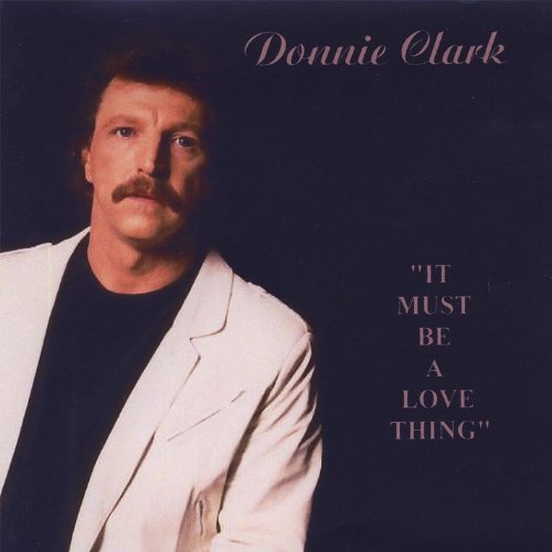 Amazon.com: It Must Be A Love Thing : Donnie Clark: Digital Music