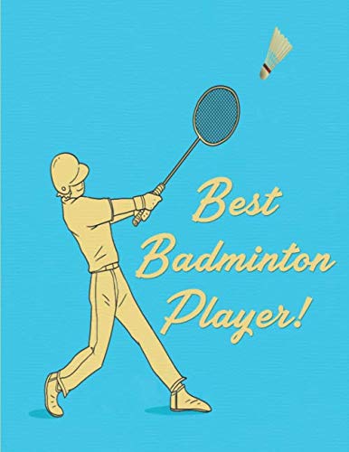Best Badminton Player: Badminton Notebook | Badminton Journal Notepads ...