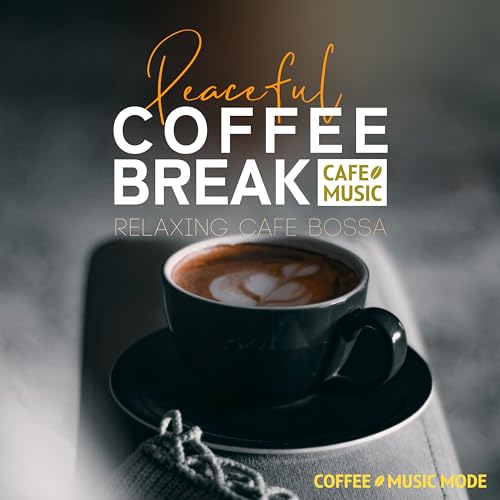 Amazon Music Unlimited - COFFEE MUSIC MODE 『ピースフル・コーヒー・ブレイク 〜リラクシング・カフェ ...