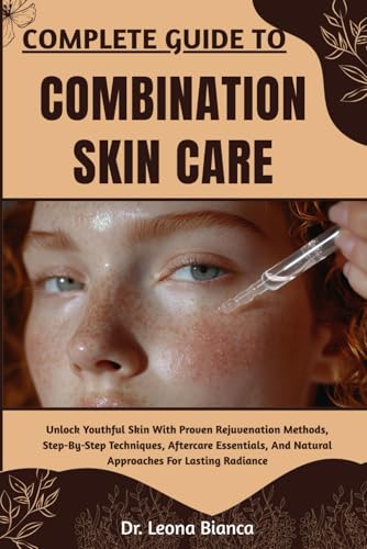 Top 5 Skin Care Products For Combination Skin Now