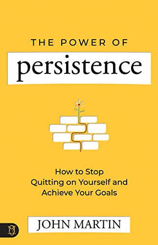 Amazon.com: The Power of Persistence: How to Stop Quitting on Yourself ...