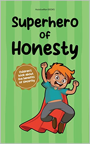 Superhero of honesty: A children’s book about the many benefits of ...