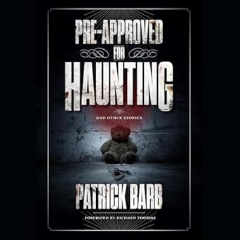 Pre-approved for Haunting: And Other Stories: Barb, Patrick, Sanderlin ...