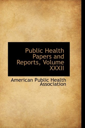 Public Health Papers and Reports: American Public Health Association ...