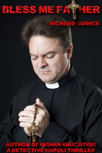 Amazon.com: Bless Me Father (Napoli Book 7) eBook : Guidice, Richard: Books
