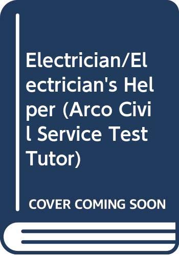 Electrician/Electrician's Helper (Arco Civil Service Test Tutor ...
