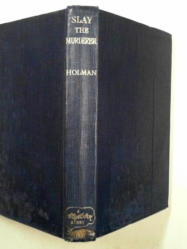 Slay the murderer:a Sheriff Macready detective story: C. Hugh Holman ...