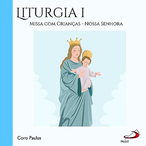 Amazon.com: Liturgia I, Vol.1 (Missa com Crianças - Nossa Senhora ...