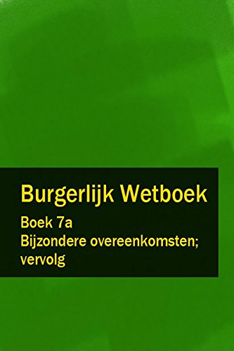 Amazon.com: Burgerlijk Wetboek Boek 7a - BW Bijzondere overeenkomsten ...