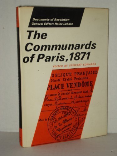 The communards of Paris, 1871 (Documents of revolution): Edwards ...