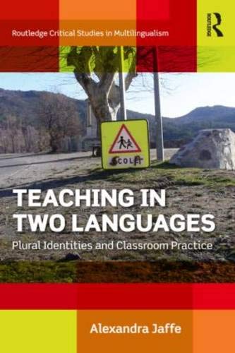Buy Teaching in Two Languages: Plural Identities and Classroom Practice ...