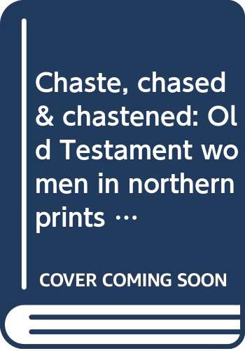 Buy Chaste, chased & chastened: Old Testament women in northern prints ...