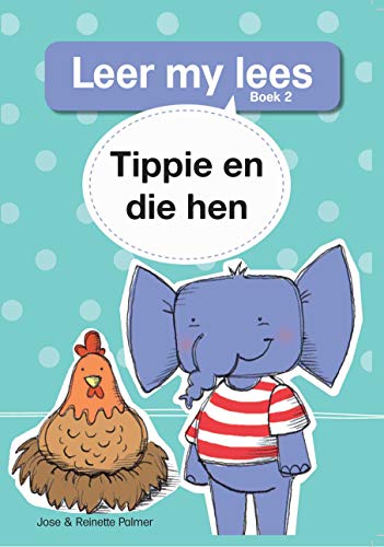 Leer my lees (Vlak 1) 2: Tippie en die hen (Leer my lees Vlak 1 ...