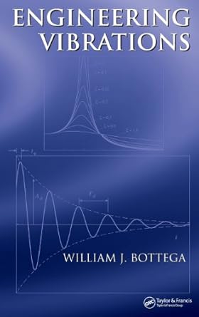 Engineering Vibrations: Bottega, William J.: 9780849334207: Amazon.com: Books