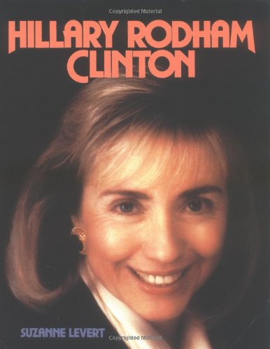 Hillary Rodham Clinton: First Lady (Gateway Biographies): Levert ...