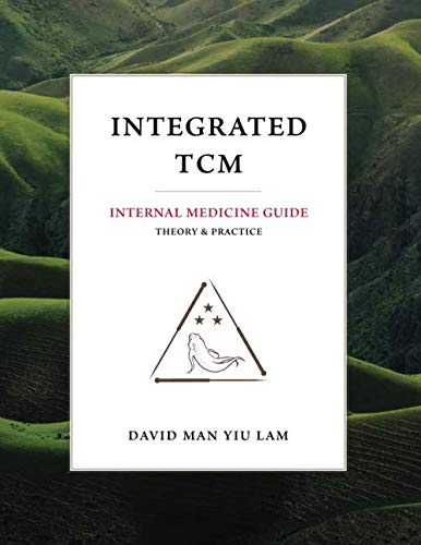Integrated TCM - Internal Medicine Guide (Theory & Practice): Lam ...