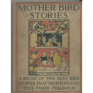 Mother bird stories: A book of the best bird stories that mothers can ...
