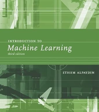 Introduction to Machine Learning (Adaptive Computation and Machine ...